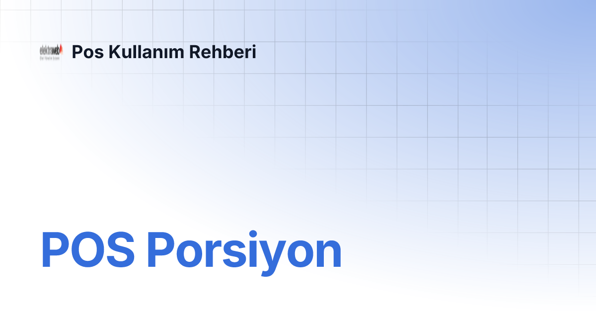 POS Porsiyon | Pos Kullanım Rehberi